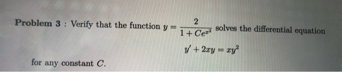 Solved Problem 3 : Verify that the function y = solves the | Chegg.com