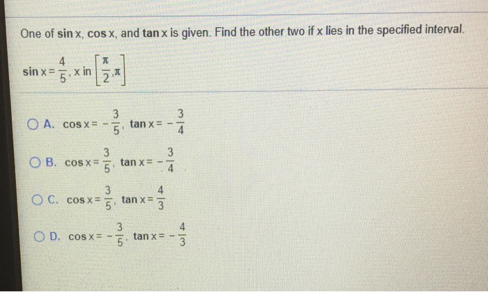 Solved One of sin x, cos x, and tan x is given. Find the | Chegg.com