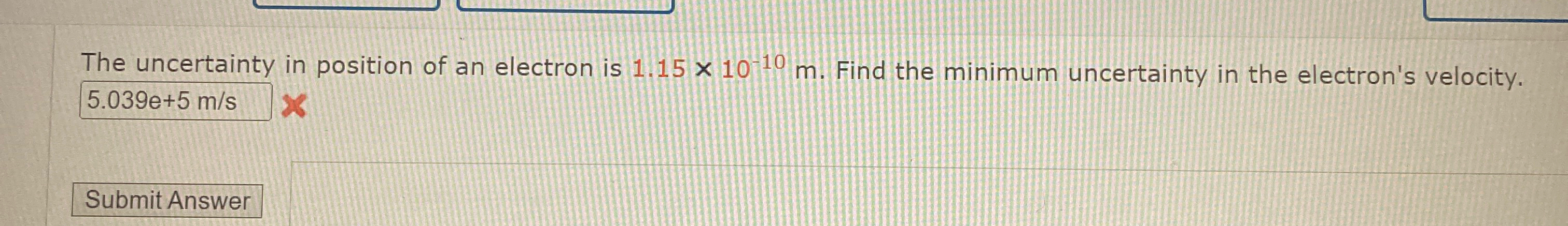 Solved The uncertainty in position of an electron is | Chegg.com