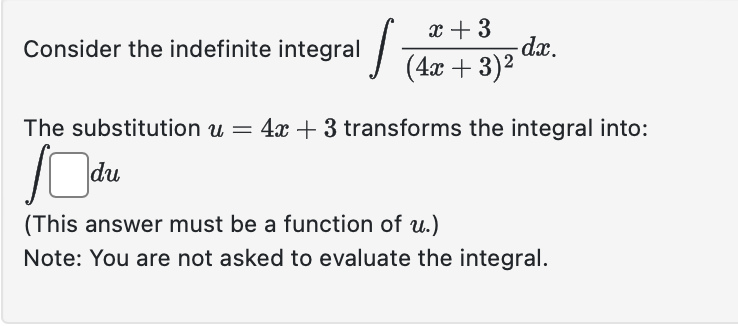 Solved Consider the indefinite integral ∫﻿﻿x+3(4x+3)2dx.The | Chegg.com