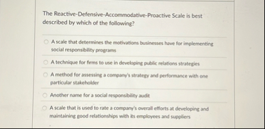 Solved The Reactive-Defensive-Accommodative-Proactive Scale | Chegg.com