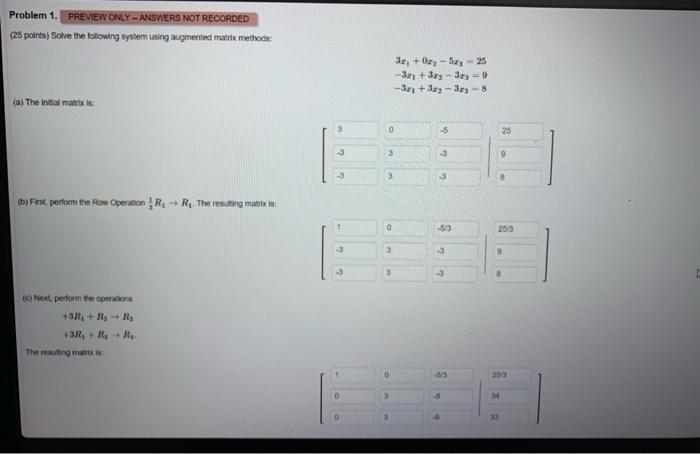 Solved Problem 1. PREVIEW ONLY - ANSWERS NOT RECORDED (25 | Chegg.com