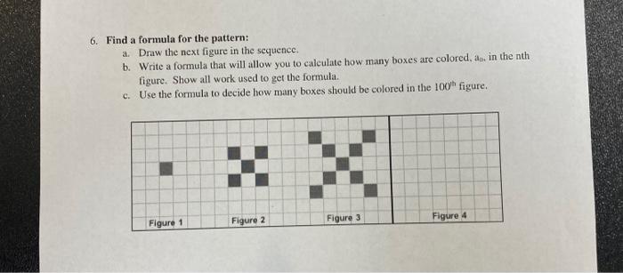 Solved 6. Find a formula for the pattern: a. Draw the next | Chegg.com