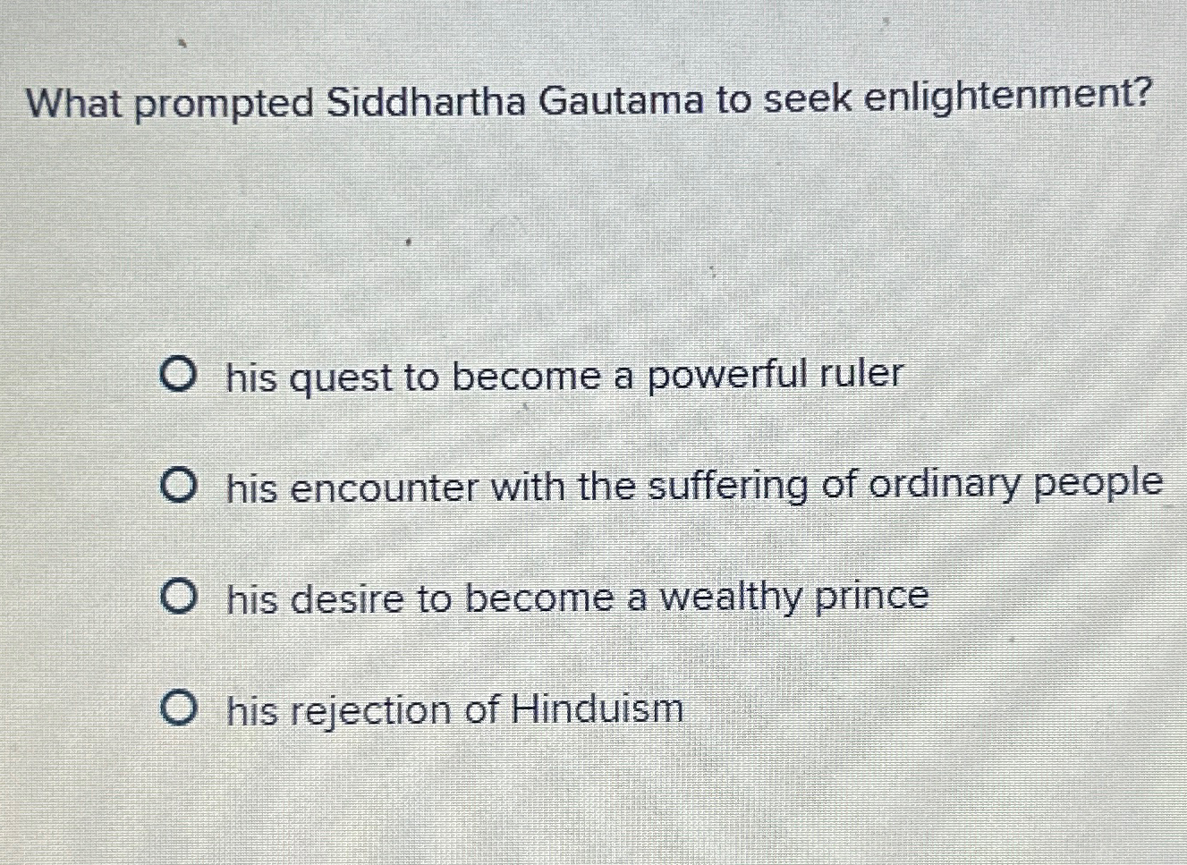 Solved What prompted Siddhartha Gautama to seek | Chegg.com