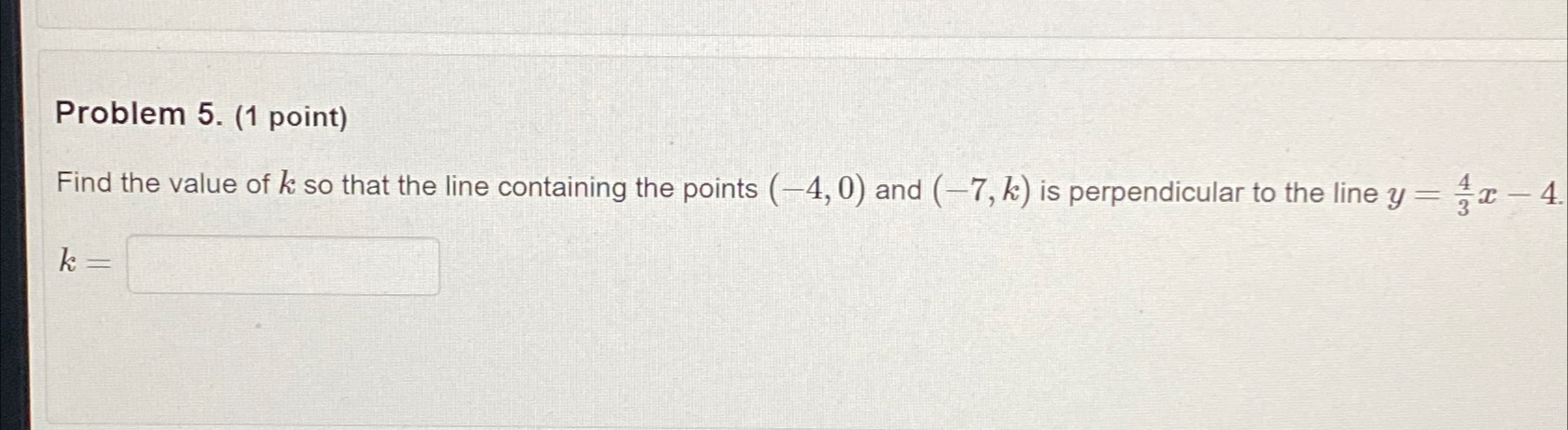 Solved Problem 5. (1 ﻿point)Find the value of k ﻿so that the | Chegg.com