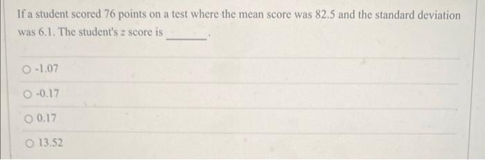 Solved If a student scored 76 points on a test where the | Chegg.com