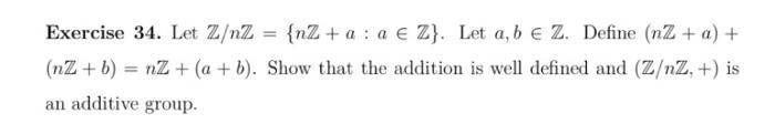Solved Exercise 34. Let Z/nZ={nZ+a:a∈Z}. Let a,b∈Z. Define | Chegg.com