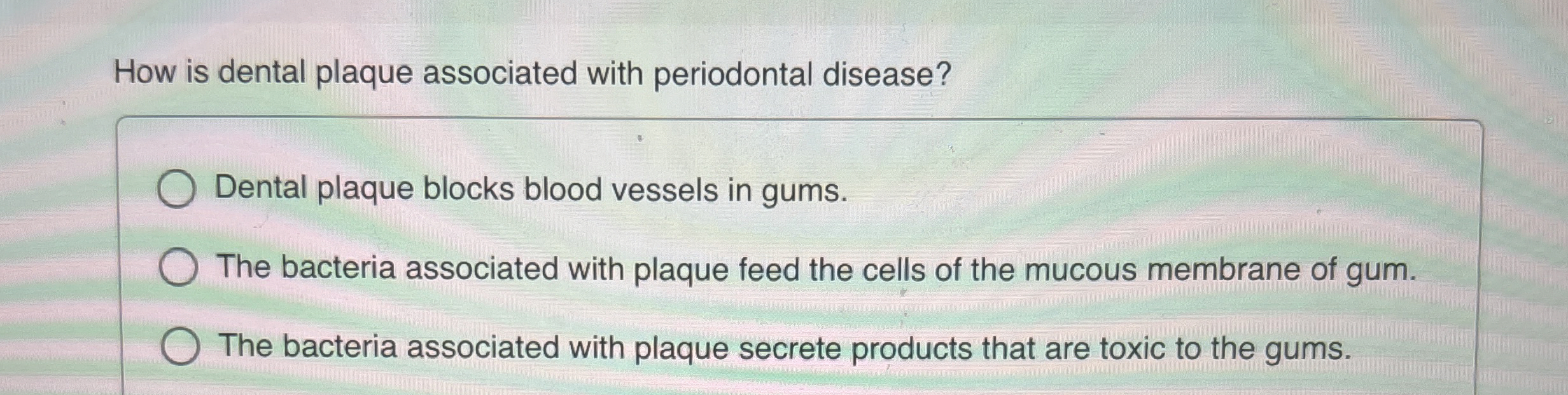 Solved How is dental plaque associated with periodontal | Chegg.com
