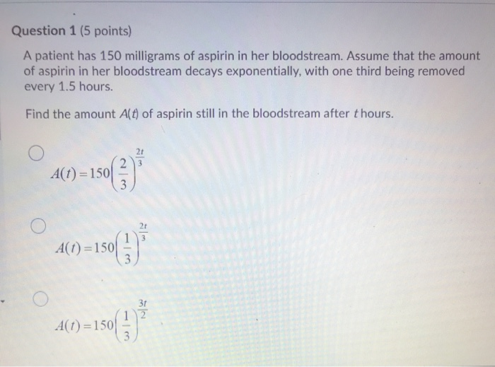 Solved Question 1 (5 points) A patient has 150 milligrams of | Chegg.com