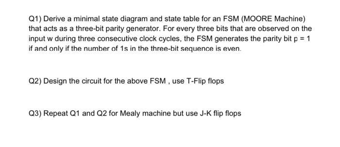Solved Q1) Derive a minimal state diagram and state table | Chegg.com