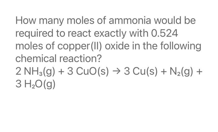 Solved How many moles of ammonia would be required to react | Chegg.com