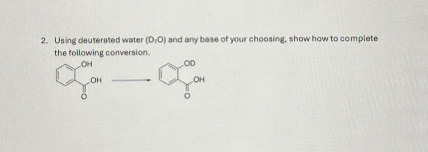 Solved Using deuterated water (D2O) ﻿and any base of your | Chegg.com