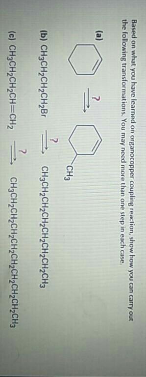 Solved Based on what you have learned on organocopper | Chegg.com