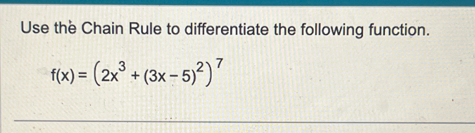 Solved Use the Chain Rule to differentiate the following | Chegg.com