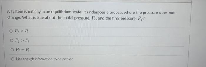 Solved A system is initially in an equilibrium state. It | Chegg.com