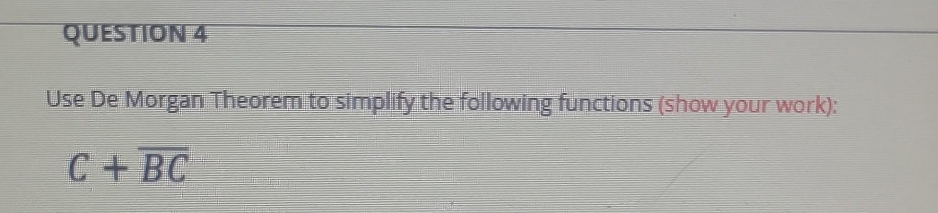 Solved Use De Morgan Theorem to simplify the following | Chegg.com