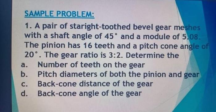 Solved SAMPLE PROBLEM: 1. A pair of staright-toothed bevel | Chegg.com