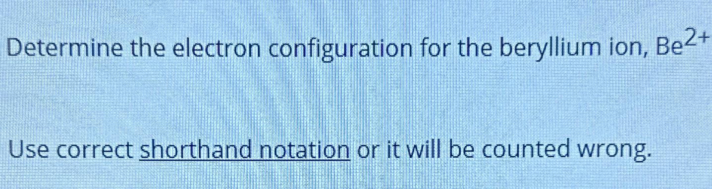 Solved Determine the electron configuration for the | Chegg.com