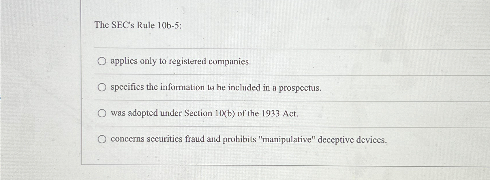 Solved The SEC's Rule 10b-5:applies only to registered | Chegg.com