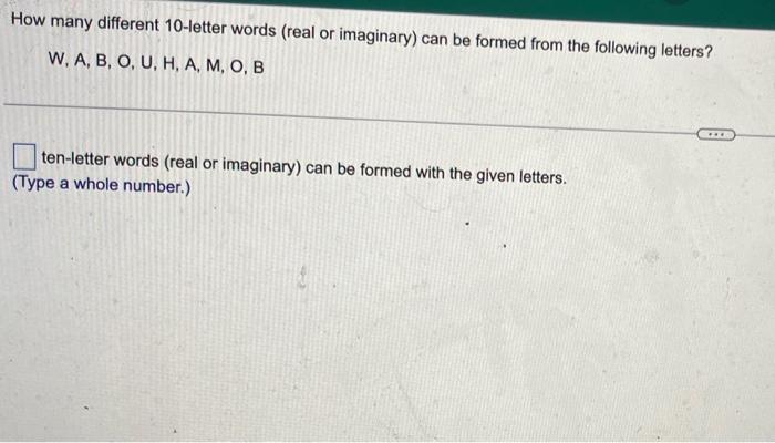 Solved How many different 10-letter words (real or | Chegg.com