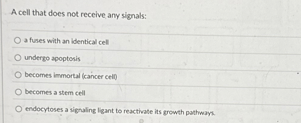 Solved A cell that does not receive any signals:a fuses with | Chegg.com