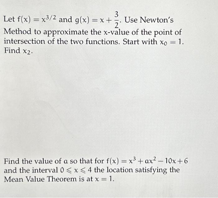 Solved Let f(x)=x3/2 and g(x)=x+23. Use Newton's Method to | Chegg.com