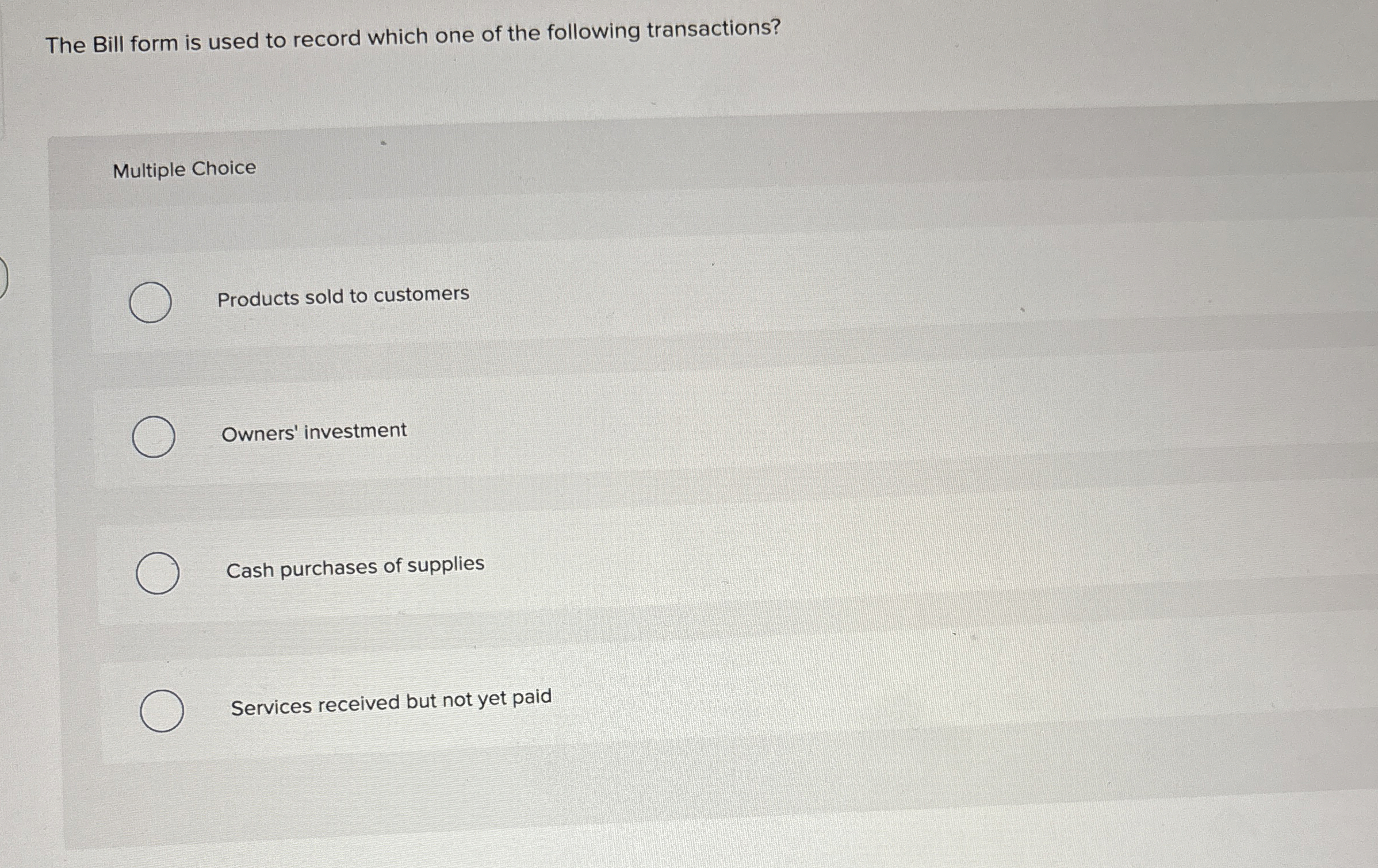 Solved The Bill form is used to record which one of the | Chegg.com