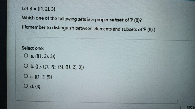 Solved Let B={{1,2},3}Which one of the following sets is a | Chegg.com