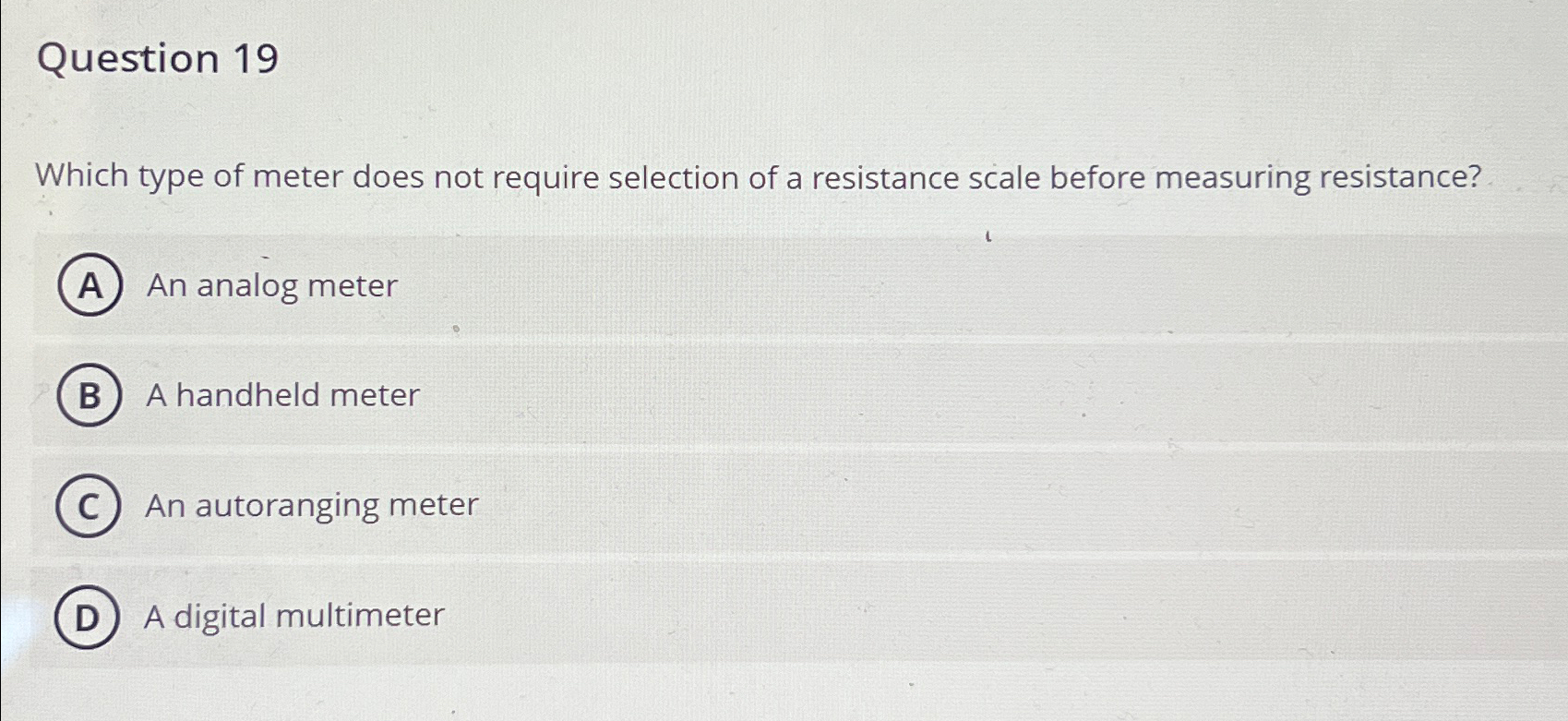 Solved Question 19Which type of meter does not require | Chegg.com