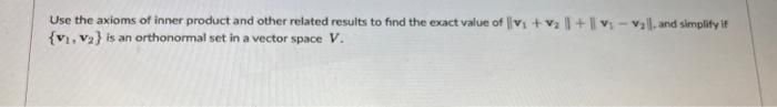 Solved Use the axioms of inner product and other related | Chegg.com