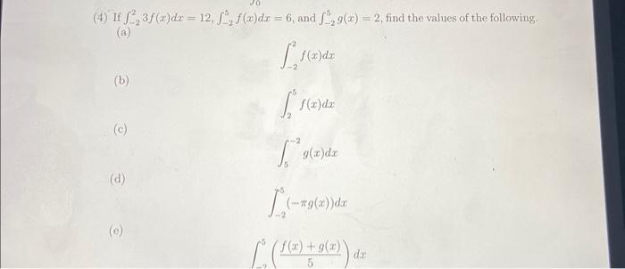 Solved (4) If ∫−223f(x)dx=12,∫−25f(x)dx=6, and ∫−25g(x)=2, | Chegg.com
