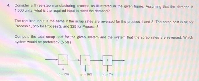 Solved 4. Consider a three-step manufacturing process as | Chegg.com