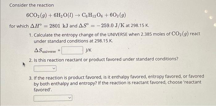 Solved Consider the reaction 6CO2(g)+6H2O(l)→C6H12O6+6O2(g) | Chegg.com