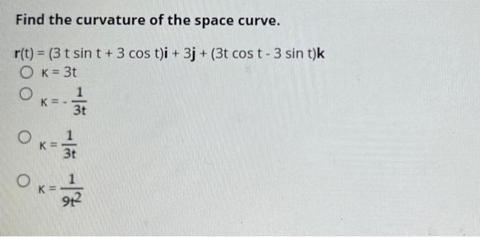 Solved Find The Curvature Of The Space Curve