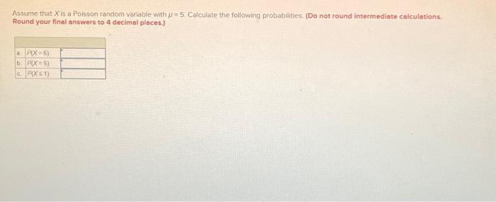 Solved Assume that X is a Poisson random variable with μ=5. | Chegg.com