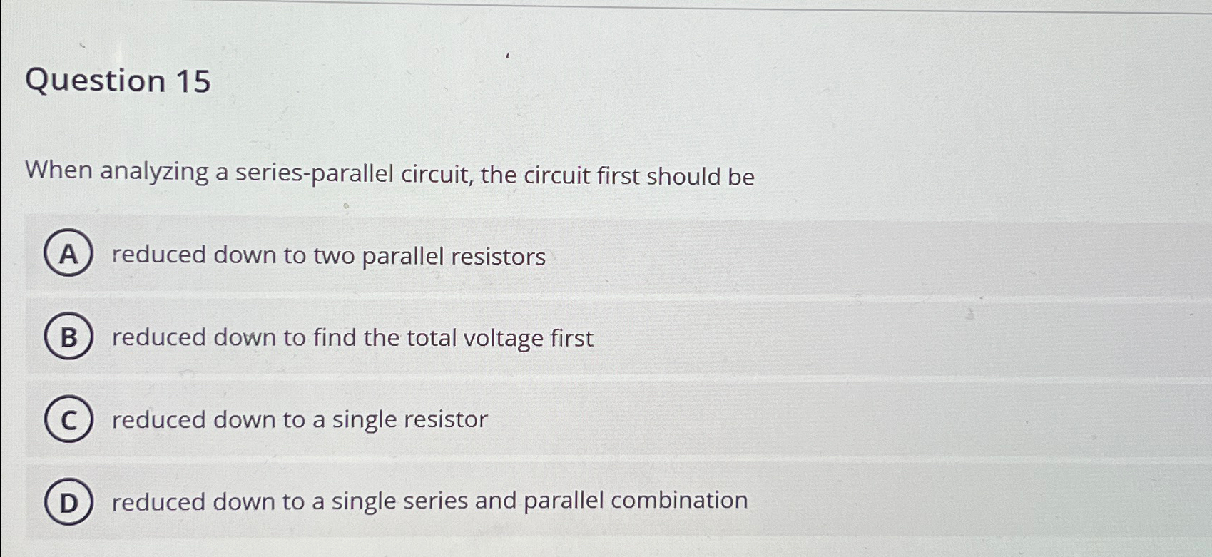 Solved Question 15When analyzing a series-parallel circuit, | Chegg.com