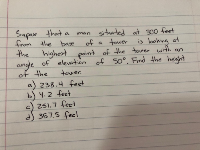 Solved Supose that a man situated at 300 feet from the base | Chegg.com