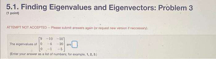 Solved 5.1. Finding Eigenvalues and Eigenvectors: Problem 3 | Chegg.com