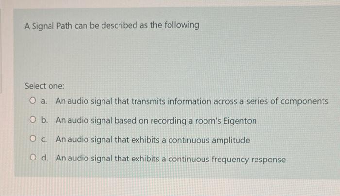 A Signal Path can be described as the following | Chegg.com