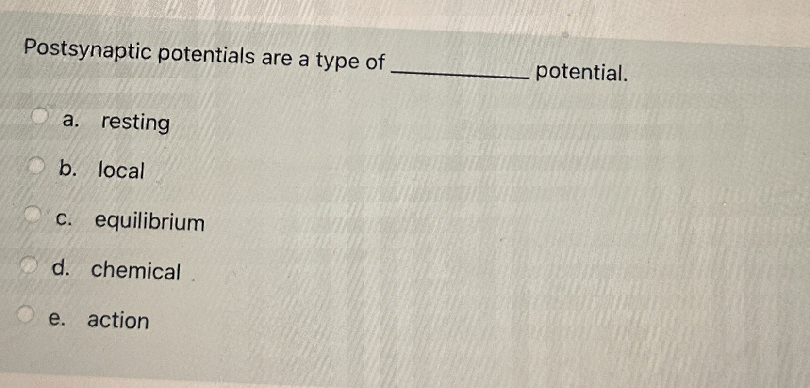 Solved Postsynaptic potentials are a type ofpotential.a. | Chegg.com