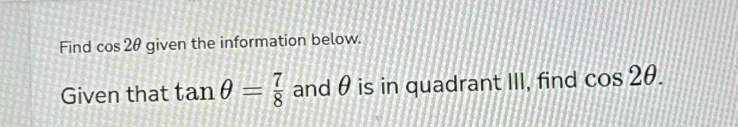 Solved How to solve Find cos2θ ﻿given the information | Chegg.com