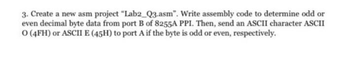 Solved 3. Create a new asm project "Lab2_Q3.asm". Write | Chegg.com