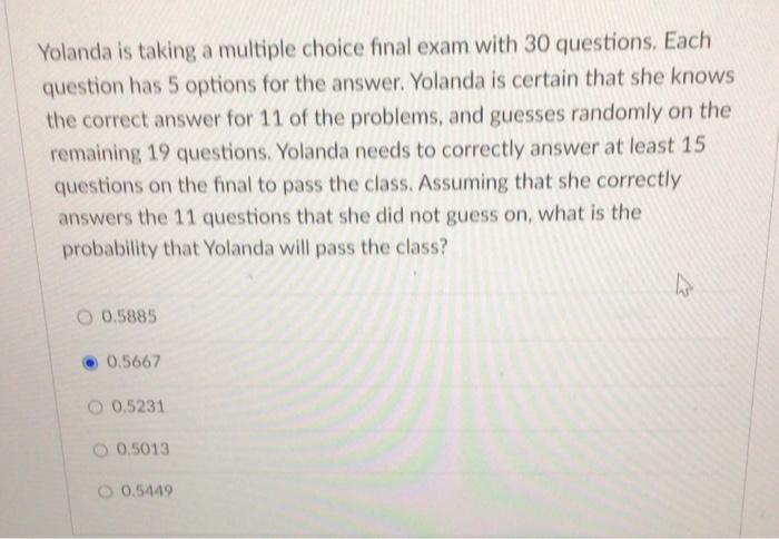 Solved Yolanda is taking a multiple choice final exam with | Chegg.com