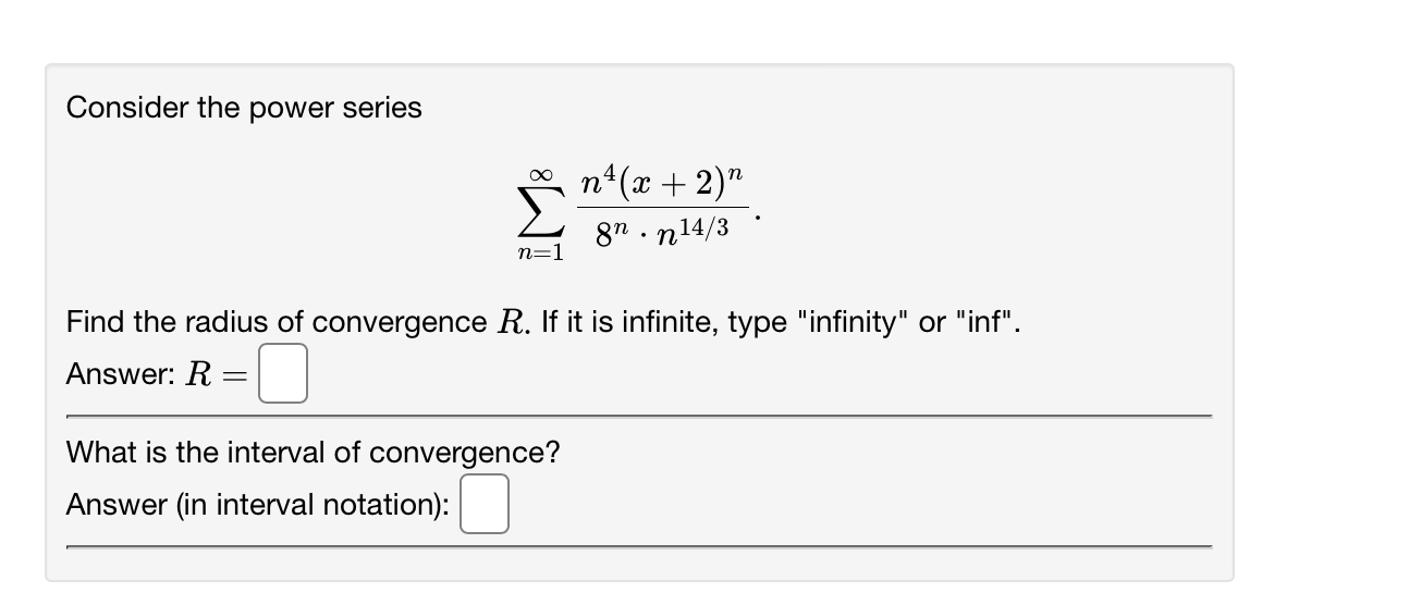 Solved Consider the power series∑n=1∞n4(x+2)n8n*n143.Find | Chegg.com