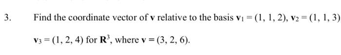 Solved Find the coordinate vector of v relative to the basis | Chegg.com