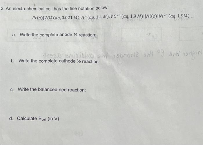 Solved 2. An electrochemical cell has the line notation | Chegg.com