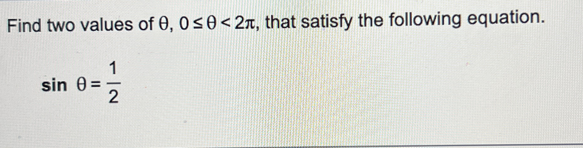 Solved Find two values of θ,0≤θ