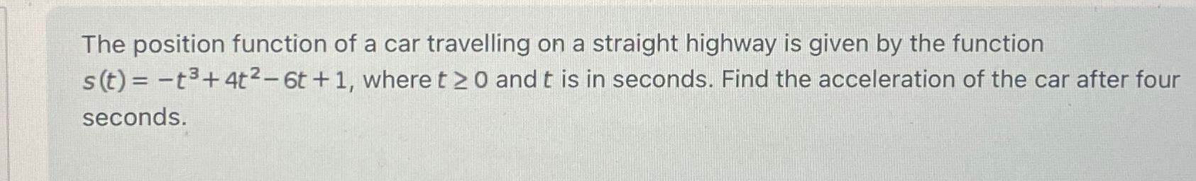 Solved The position function of a car travelling on a | Chegg.com