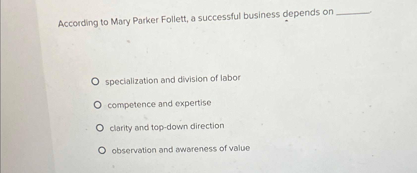 Solved According to Mary Parker Follett, a successful | Chegg.com