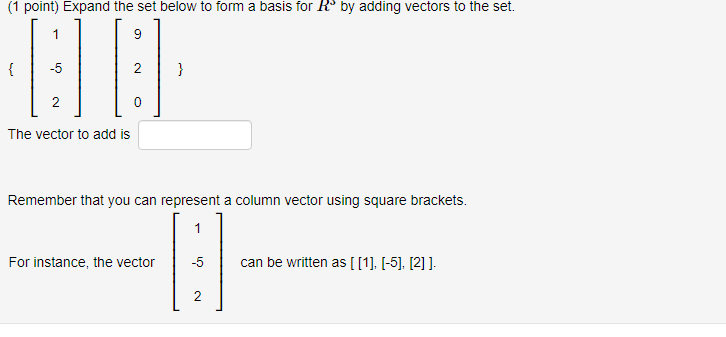 Solved (1 ﻿point) ﻿Expand the set below to form a basis for | Chegg.com